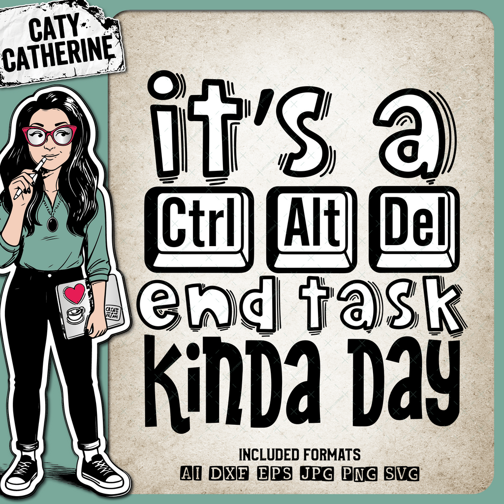 It's A Ctrl Alt Del End Task Kinda Day Funny Bad Day Quote – Quotes ...